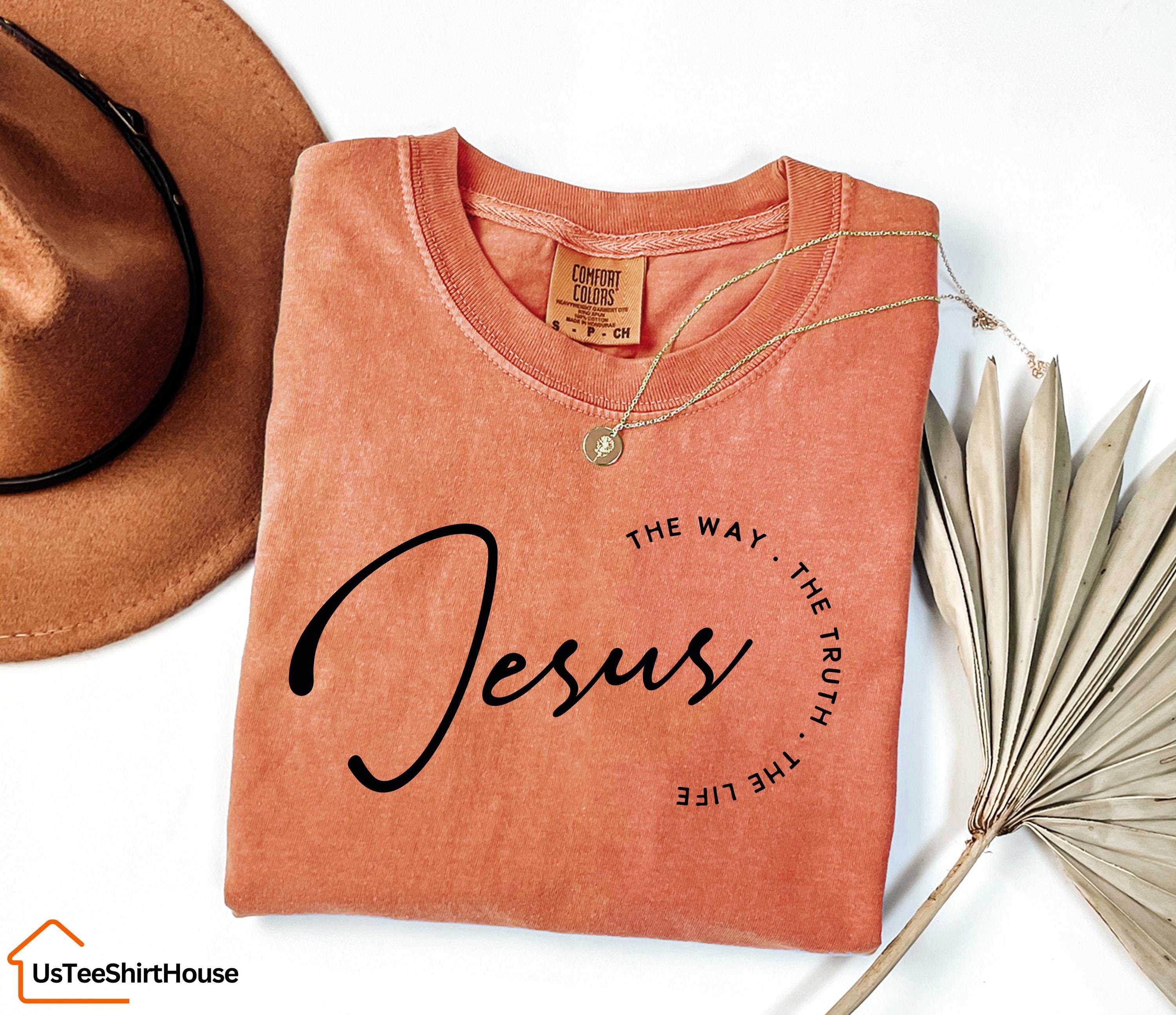 Comfort Colors® Christian Jesus Shirt, Jesus the Way the Truth the Life ...