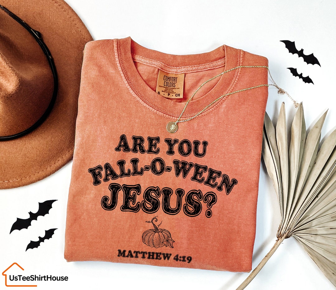 Comfort Colors® Christian Halloween Shirt, Are You Fall-o-ween Jesus ...