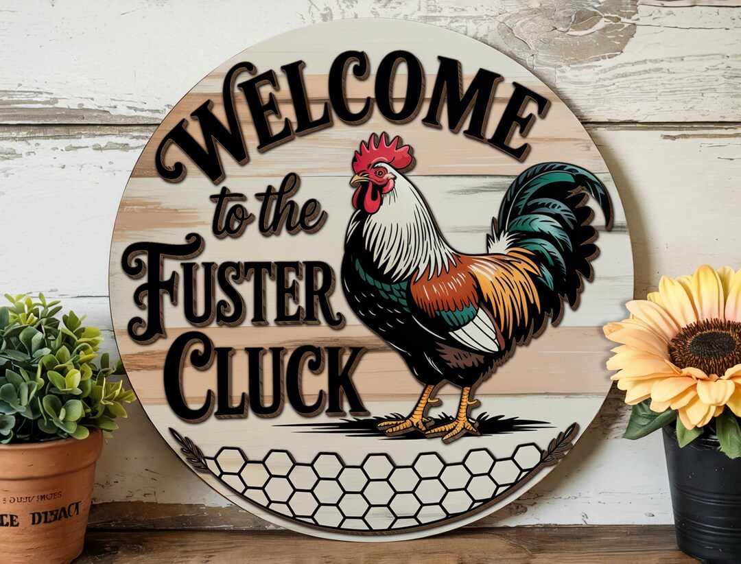 Funny Chicken Coop Sign | Welcome to the Fuster Cluck Round Door Sign ...