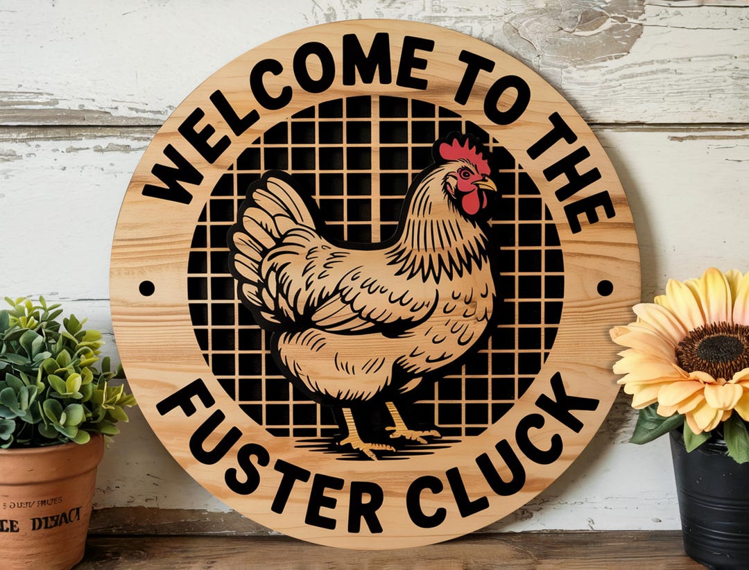 Funny Rooster Door Sign | Welcome to the Fuster Cluck Chicken Coop Sign ...