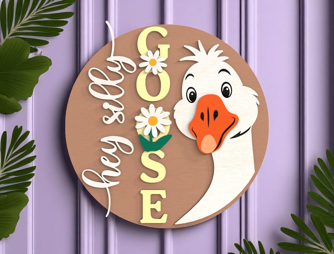 Hey Silly Goose Door Hanger | Funny Farmhouse Wall Sign | Daisy Goose ...