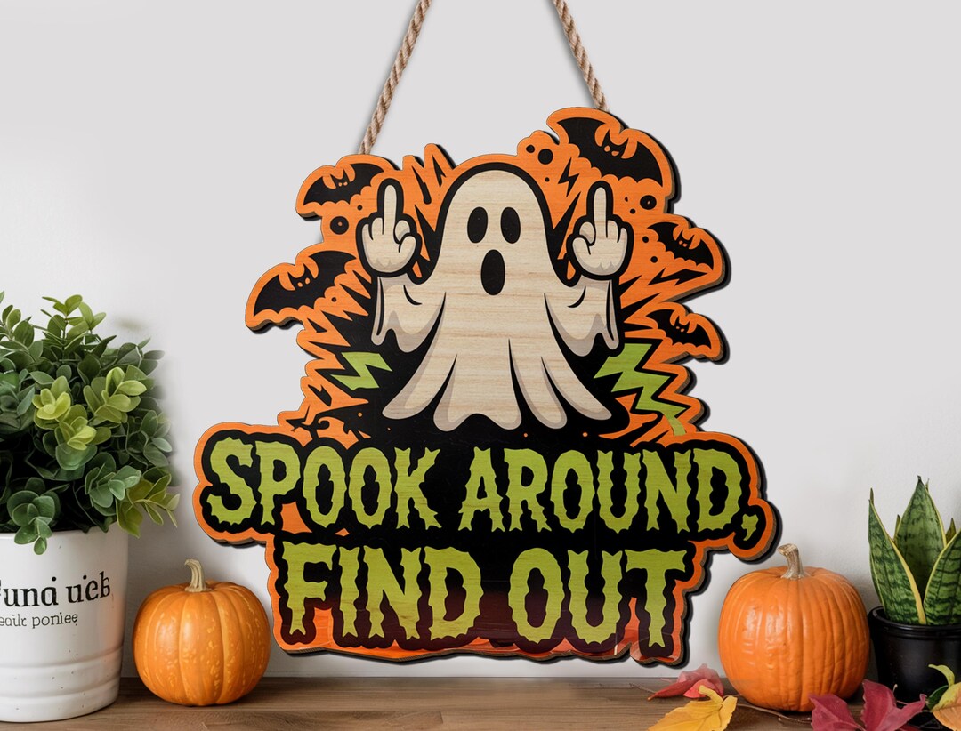 Double Middle Finger Ghost Sign – Spook Around Find Out Funny Halloween ...