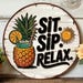 Sit Sip Relax Door Sign – Pineapple Tropical Drink Wooden Wall Decor ...