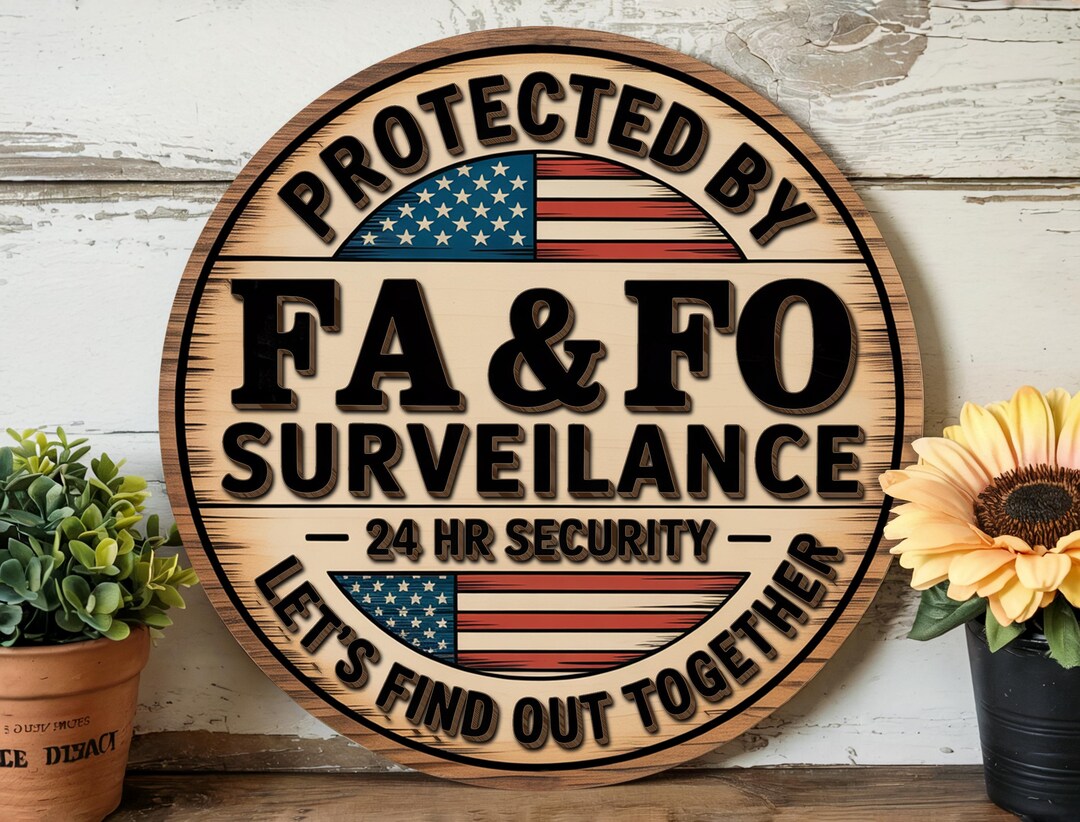 Protected by FA & FO Surveillance Sign | 24 HR Security Funny Warning ...