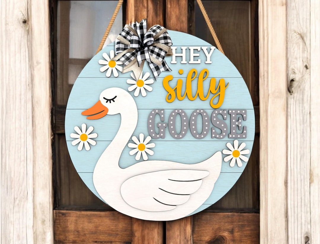 Hey Silly Goose Porch Sign, Funny Welcome Door Hanger, Farmhouse Style ...