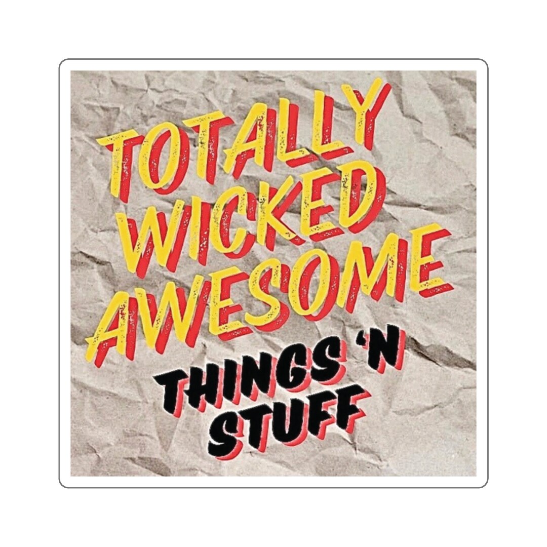 Totally Wicked Awesome Things N Stuff Square Stickers - Etsy