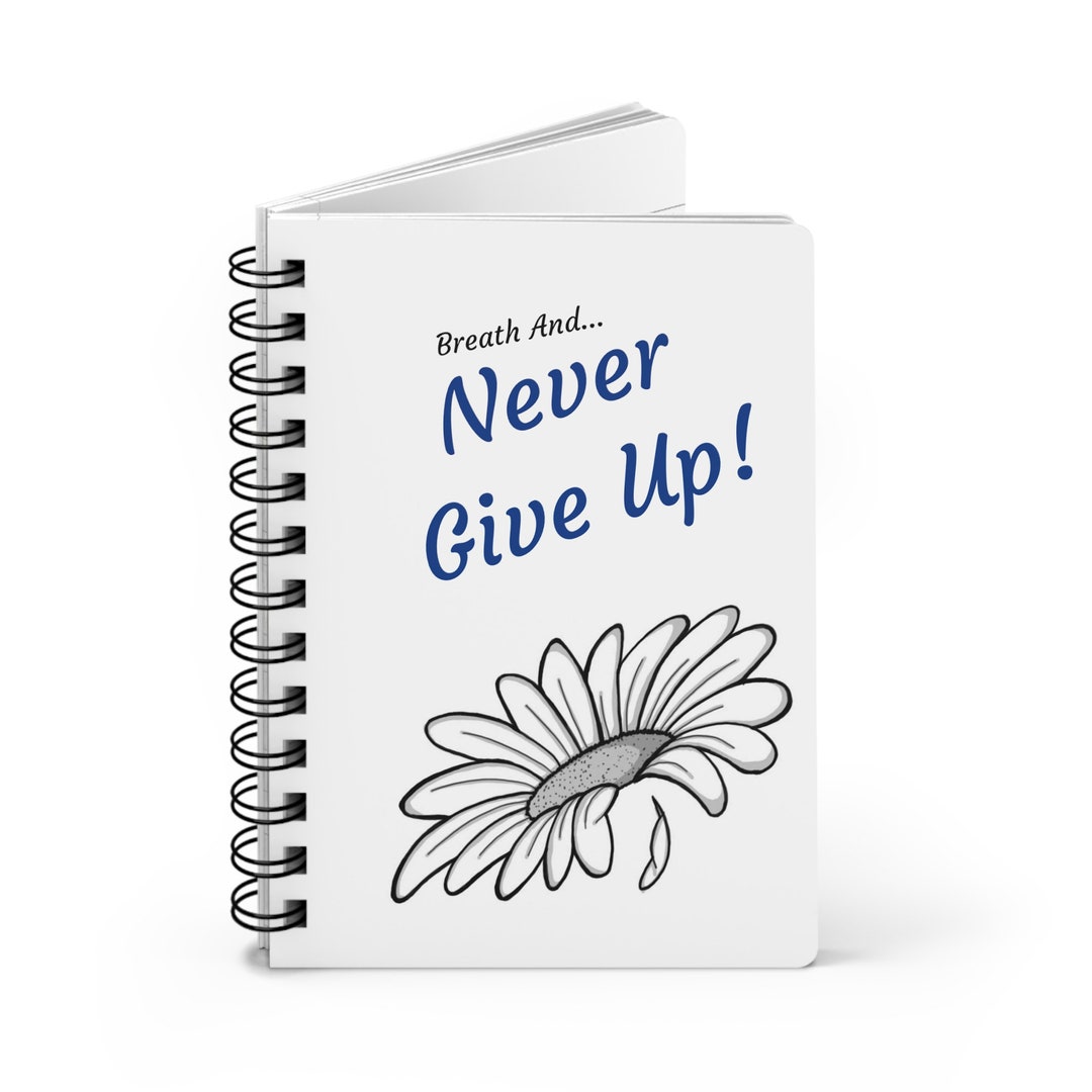 Life Notebook, Never Give Up, White Notebook, Spiral Notebook, Casual ...