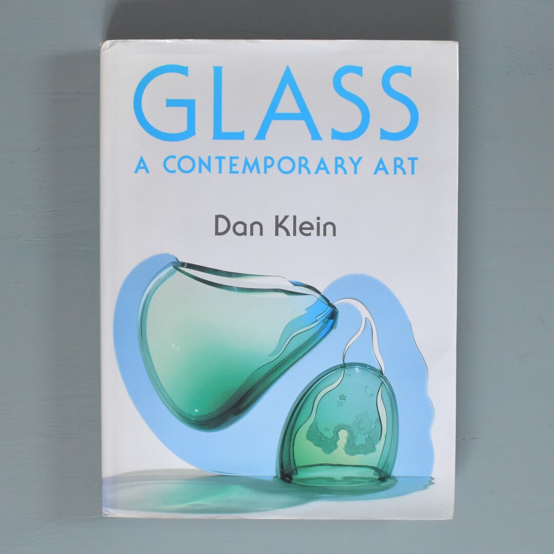 Glass: A Contemporary Art by Dan Klein 1989 Hardcover First Edition in ...
