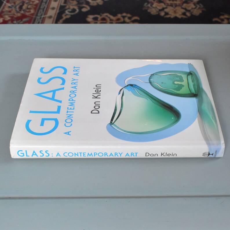Glass: A Contemporary Art by Dan Klein 1989 Hardcover First Edition in ...