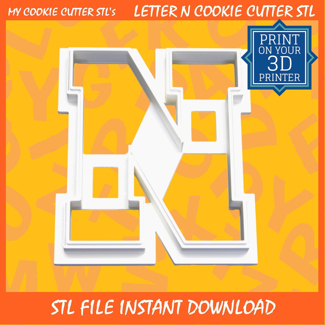 Letter N Alphabet Cookie Cutter 3D Printed. Instant Digital STL ...