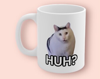 Ceramic Huh Cat Meme Mug 11oz - Etsy
