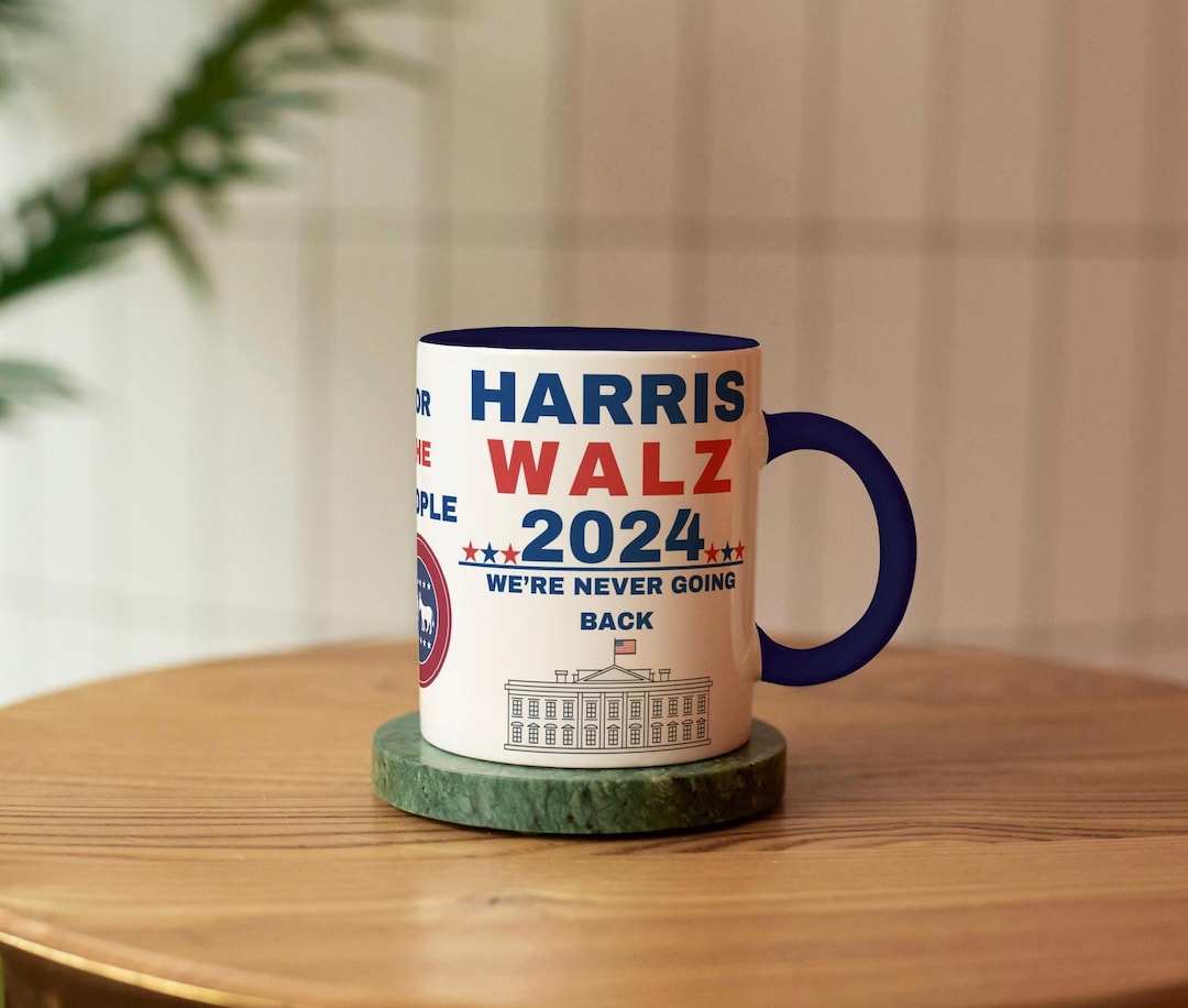 Harris Walz 2024, Coffee Mug, Democrat Cup, Election 2024 Mugs, We Are ...