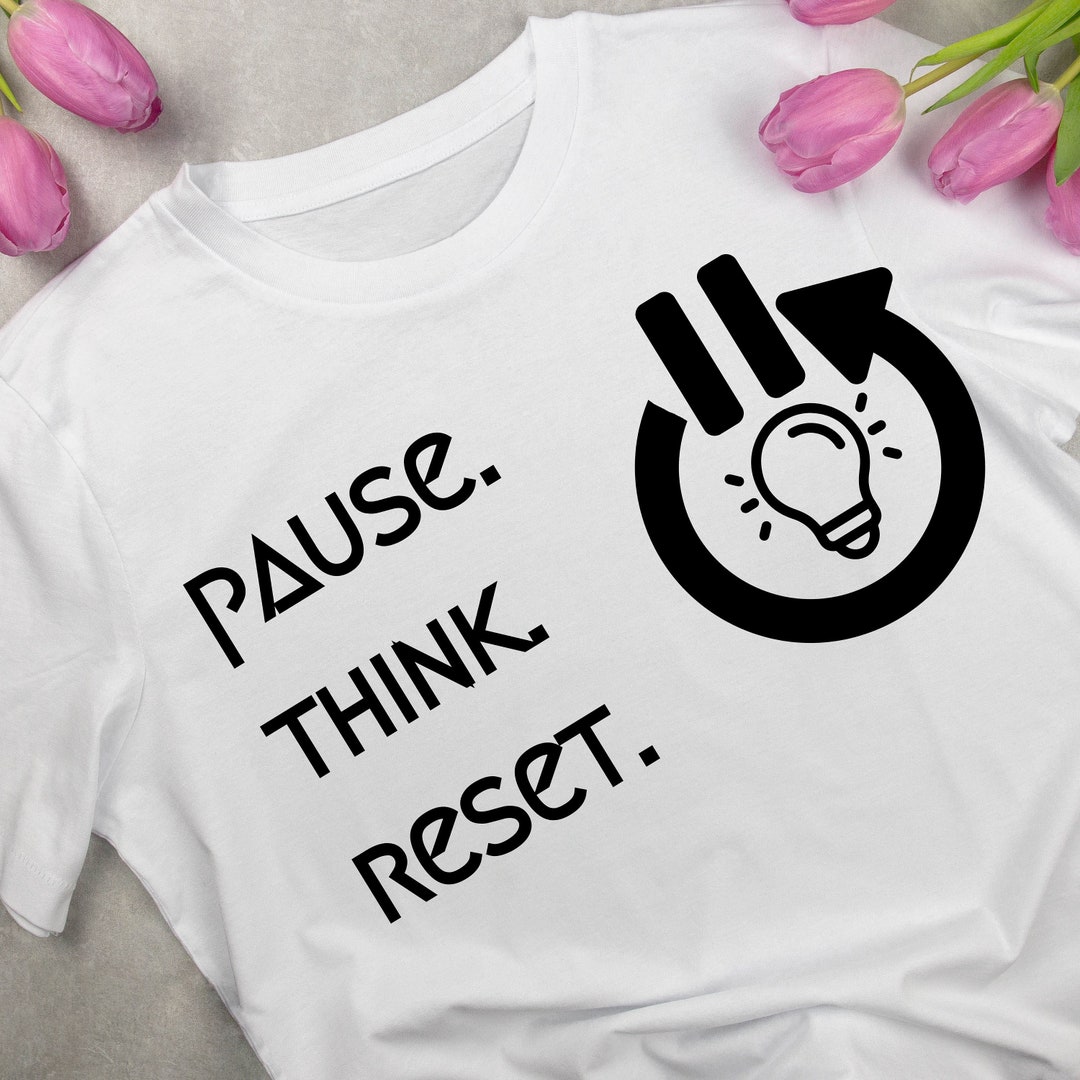 Pause.think.reset Design Png, Digital Files Png and Svg, Inspirational ...