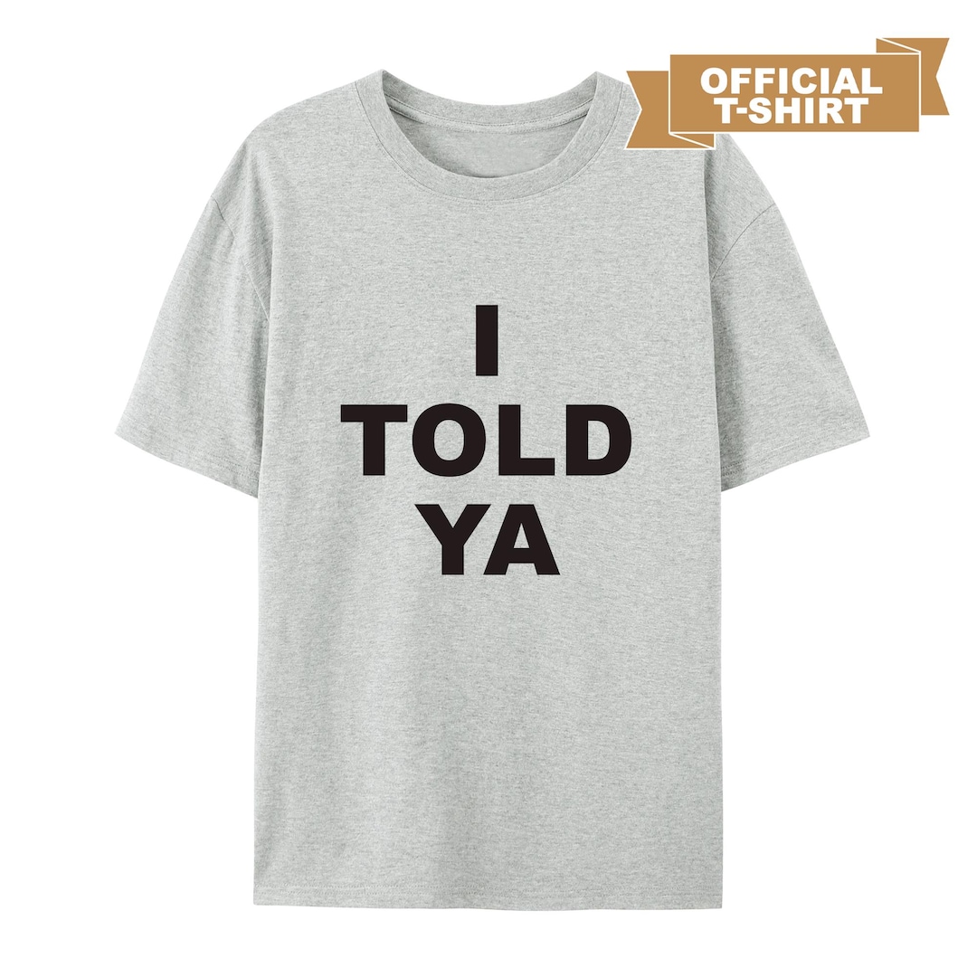 Camiseta unisex oficial de I Told Ya, camiseta vintage de I Told Ya ...