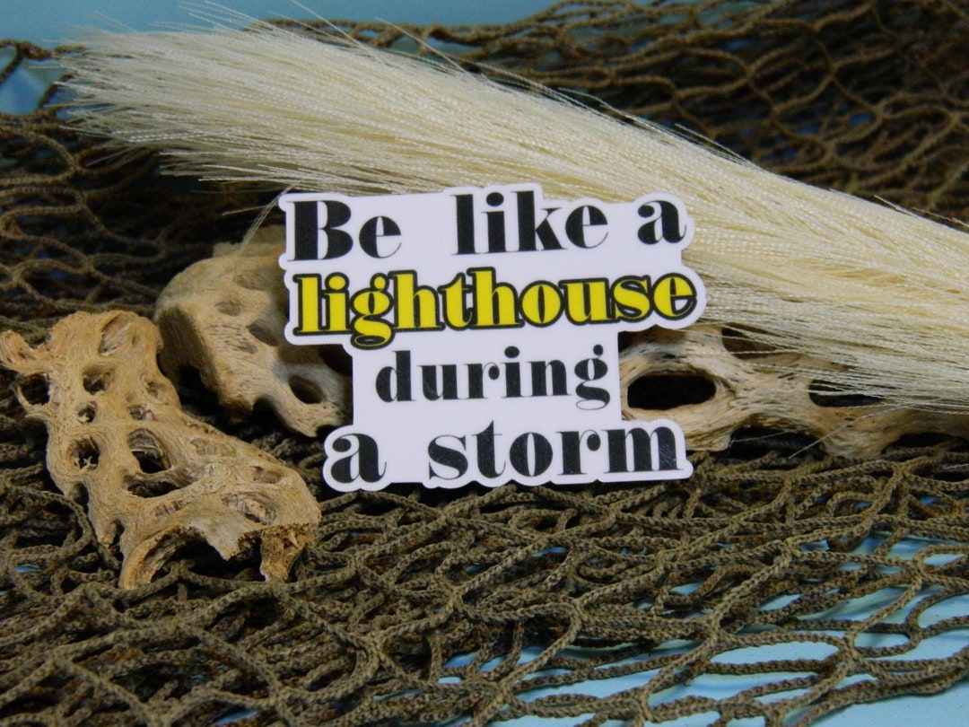 Be Like a Lighthouse During a Storm, Water Proof Handmade Vinyl ...