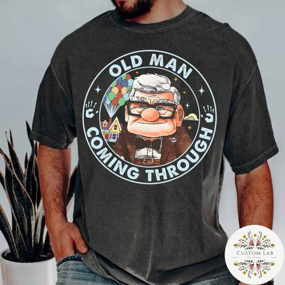 Disney up Carl Oldman Shirt, Old Man Coming Through Disney Dad Shirt ...