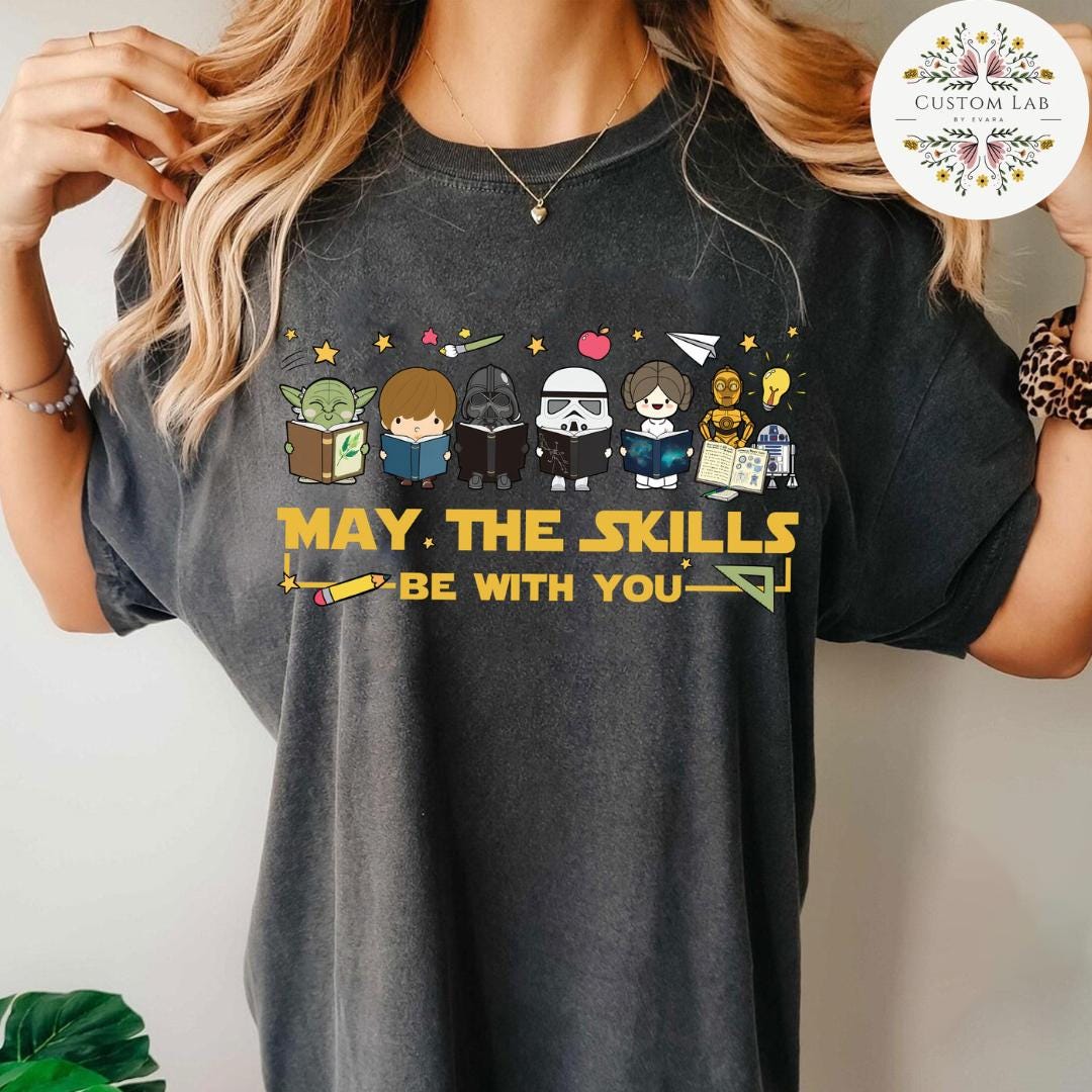 May the Skills Be With You Disney Star Wars Test Day Shirt, Galaxy's ...