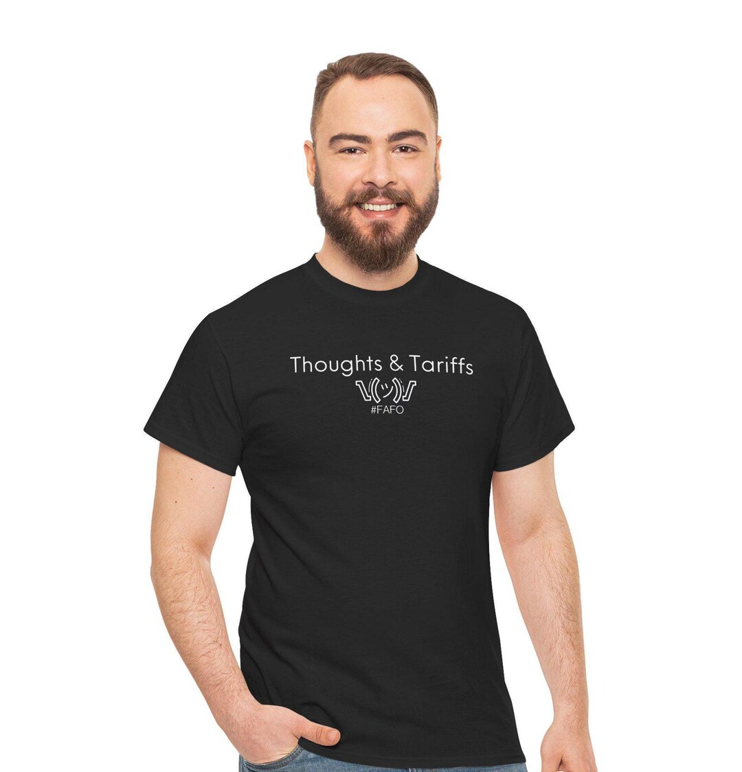 Thoughts and Tariffs Shirt With Shrug Emoji and #FAFO Tiktok Trend ...
