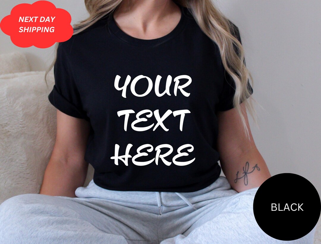 Your Text Here Shirt, Custom Text Shirt, Custom Gift, Your Design Here ...