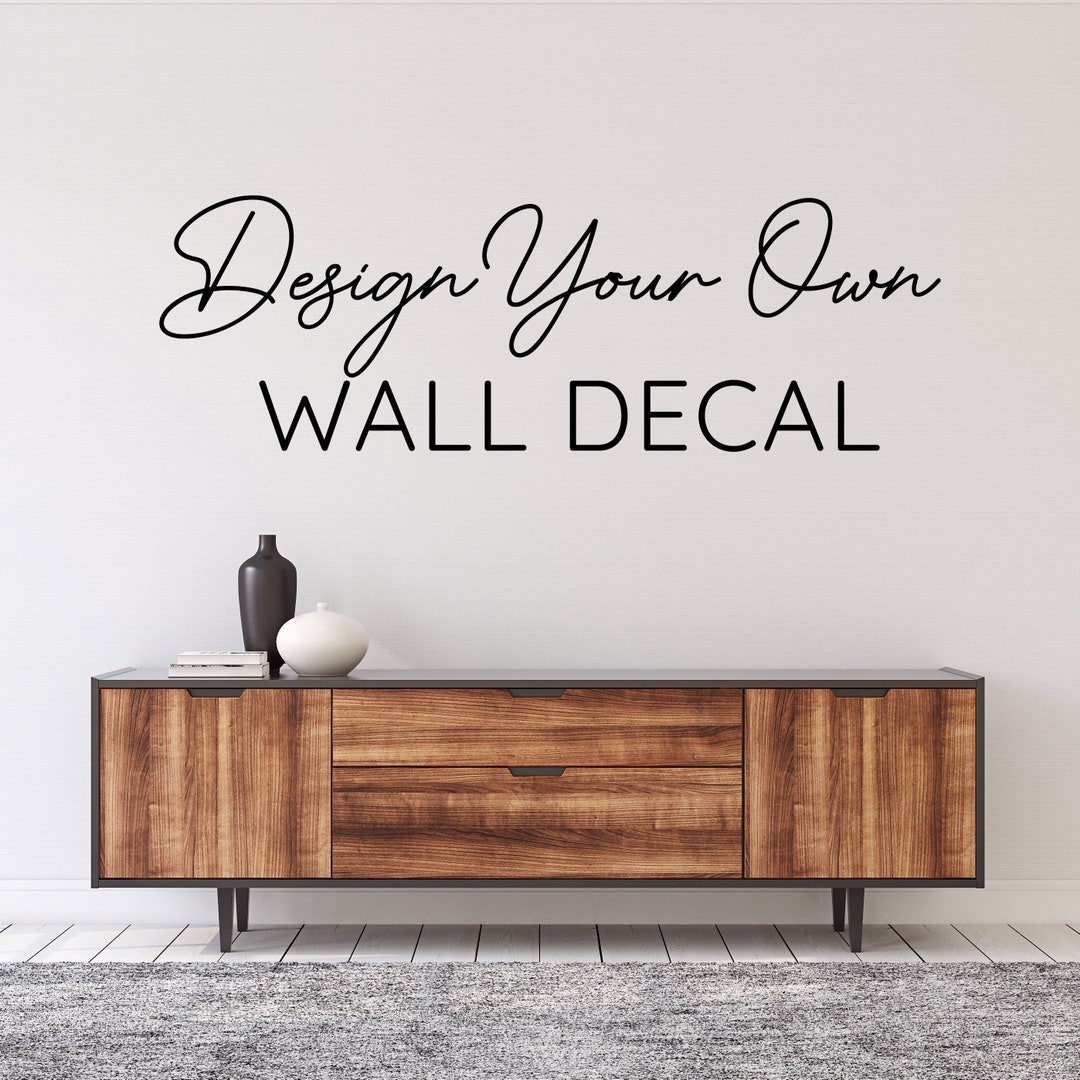 Custom Wall Decal, Create Your Own Quote Design, Wall Decor, Design ...