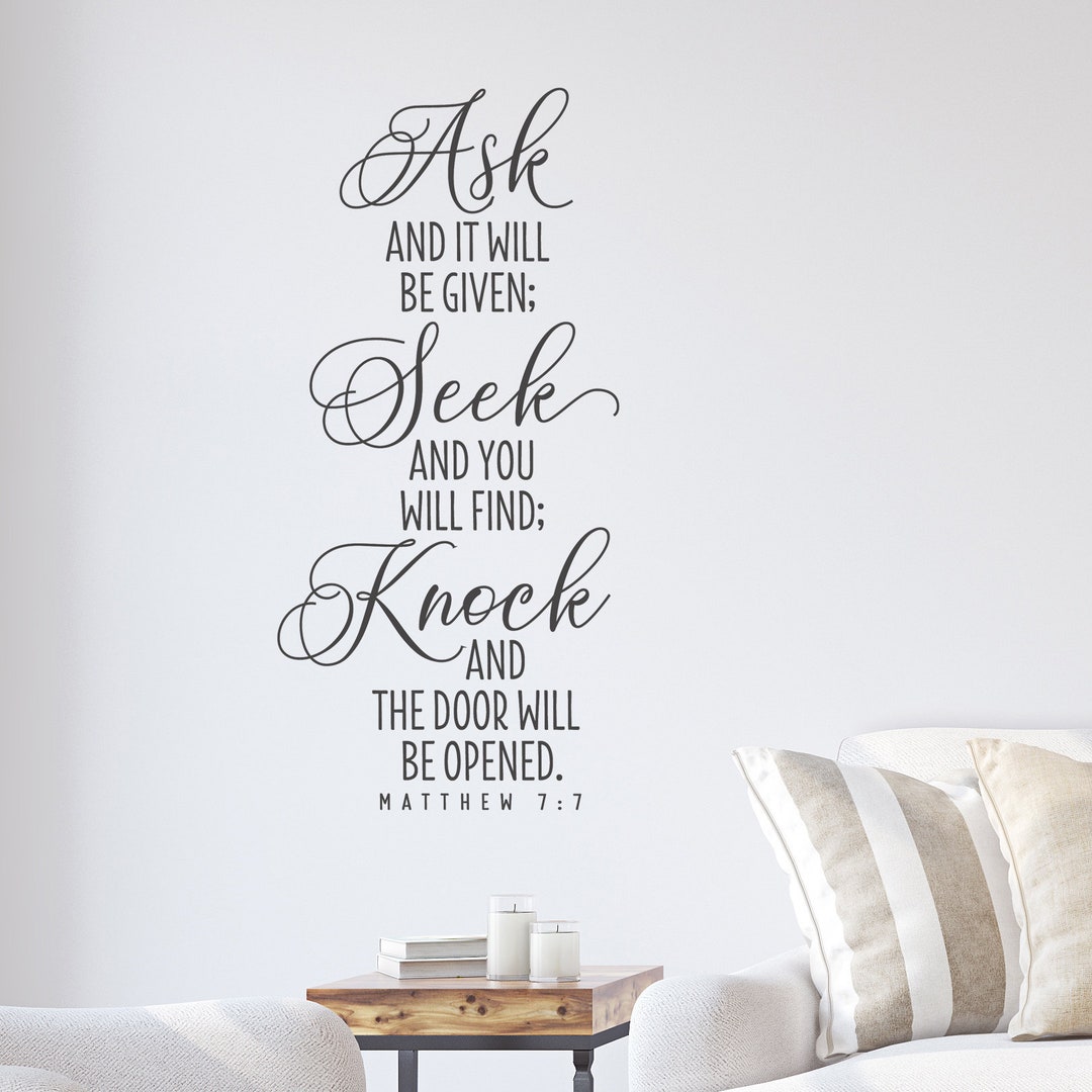 Ask and It Will Be Given Seek and You Will Find Wall Decal Scripture ...