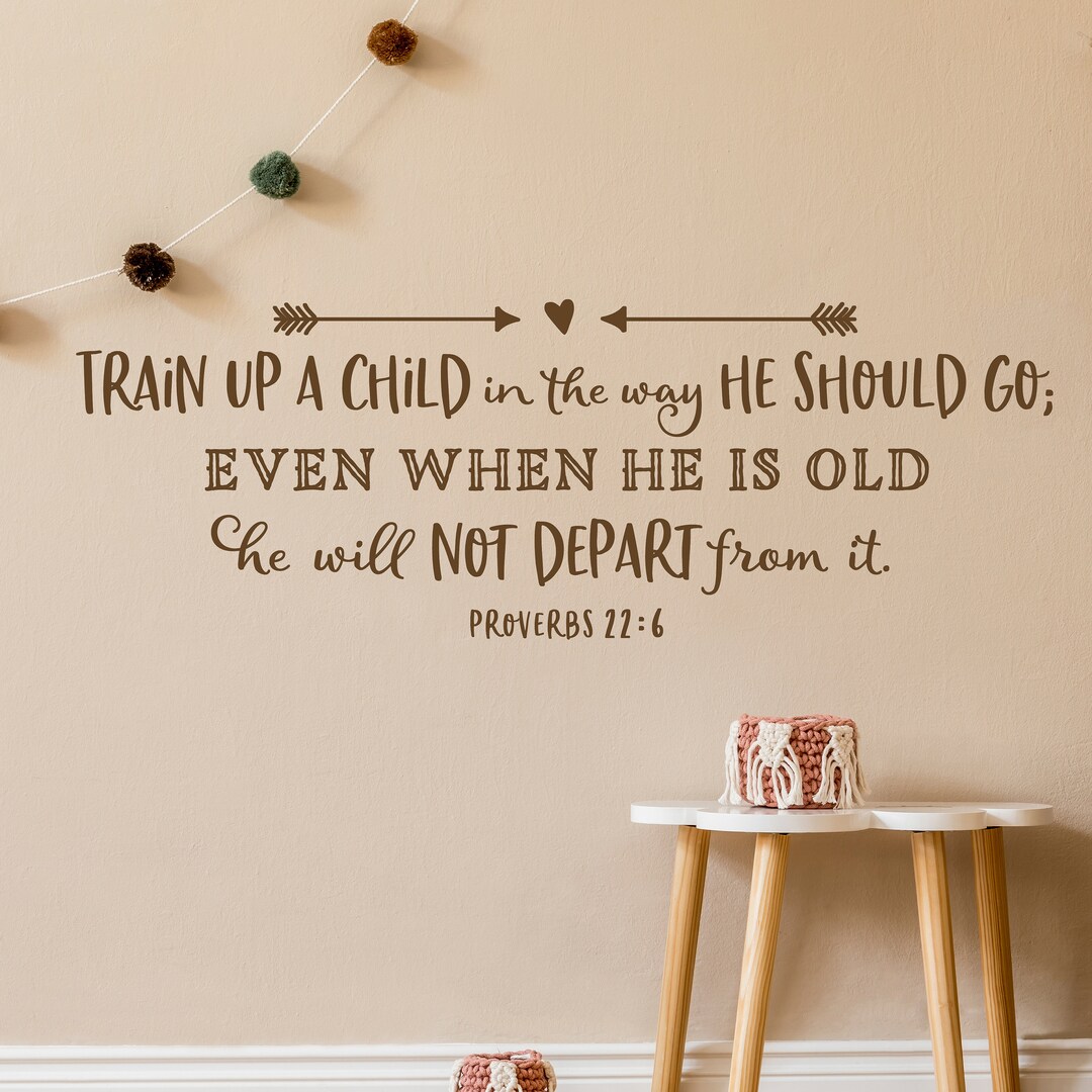 Proverbs 22:6 Vinyl Wall Decal Train up a Child in the Way He Should Go ...