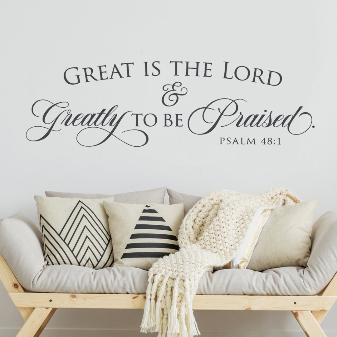Great Is The Lord And Greatly To Be Praised Scripture Wall Decal Bible