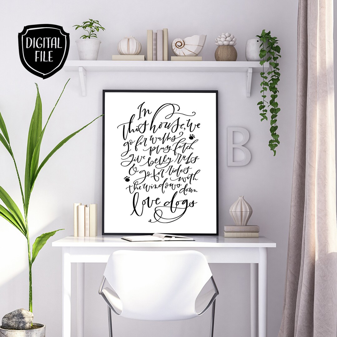 DIGITAL Print DOWNLOAD in This House We Love Dogs Printable Dog Quote ...