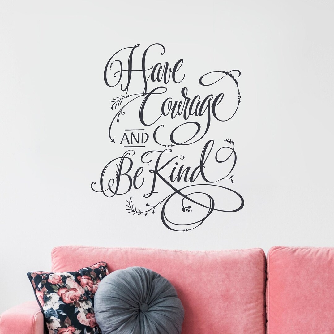 Have Courage and Be Kind Wall Art Courage Wall Decal Kid Wall Decal ...