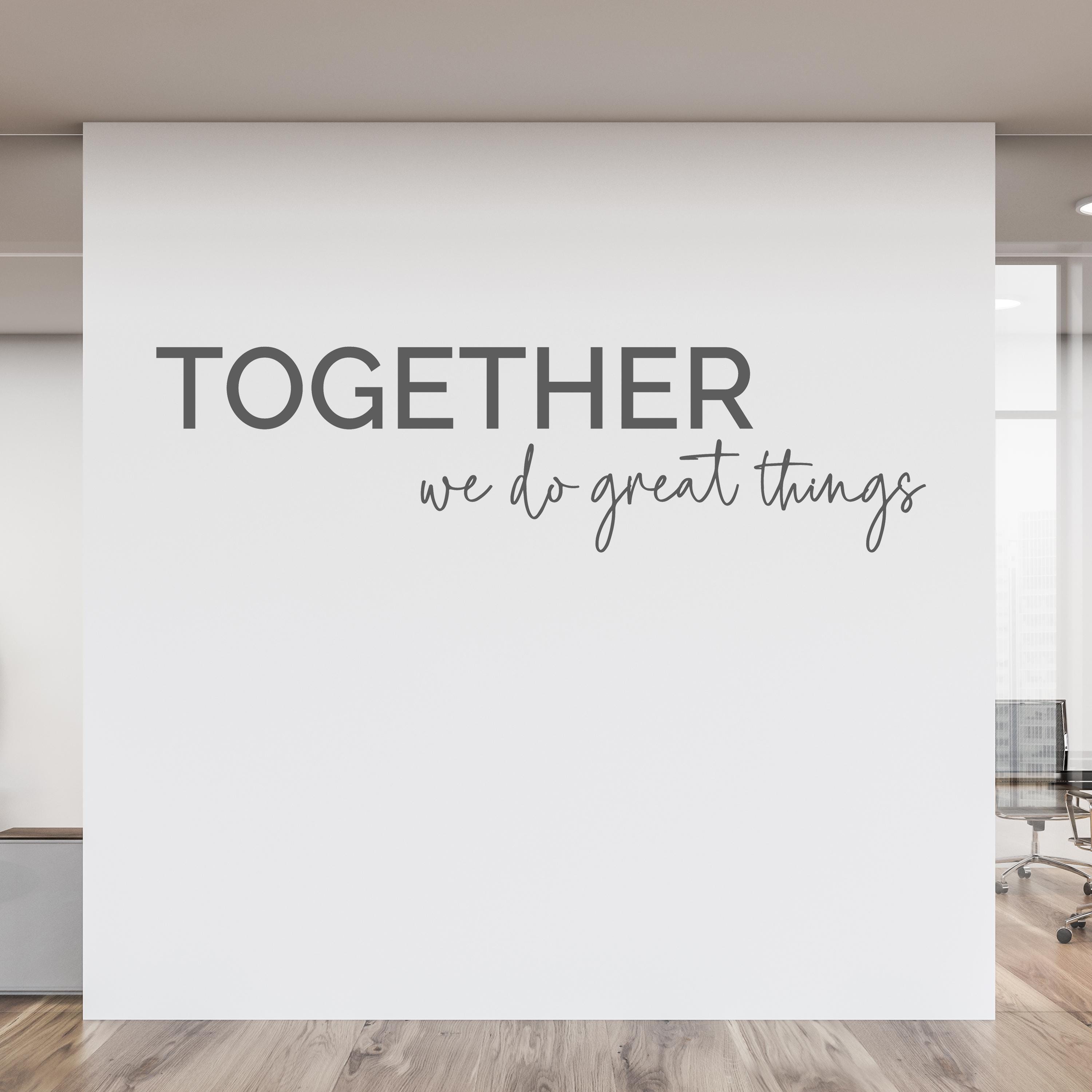 Together We Do Great Things Wall Decal Office Entry Way Motivational ...
