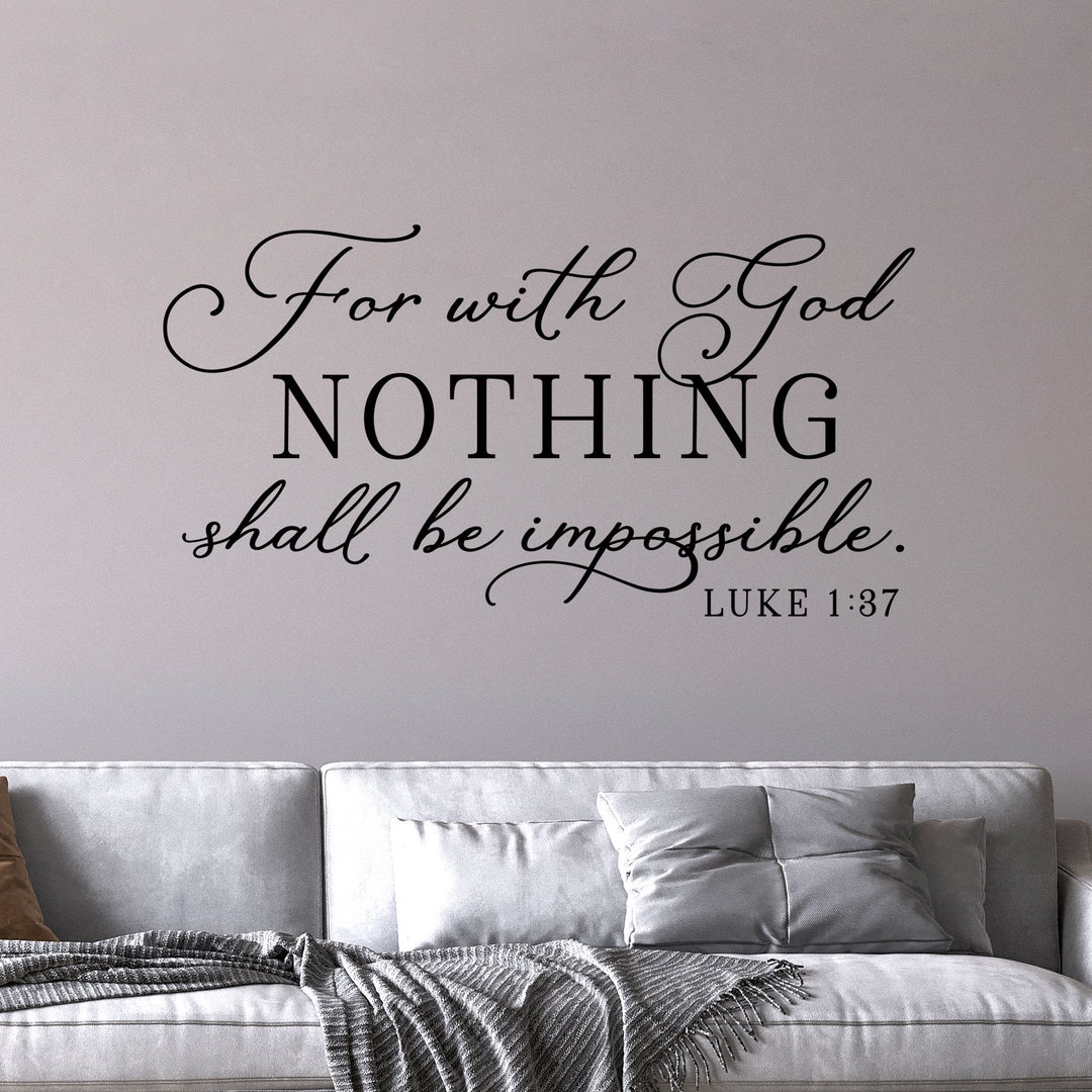 For With God Nothing Shall Be in Impossible Luke 1:37 Scripture Wall ...
