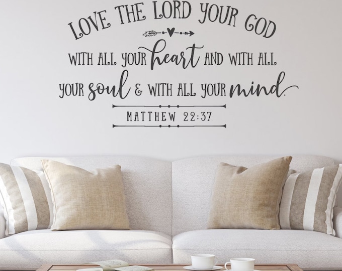 Love the Lord Your God Matthew 22:37 Vinyl Wall Decal b-014b Back40life ...