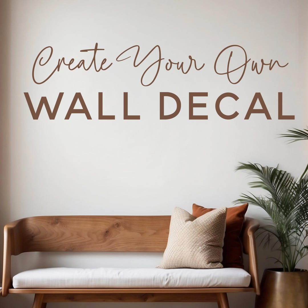 Custom Wall Decal Quote Decal Design Create Your Own Personalized Quote ...