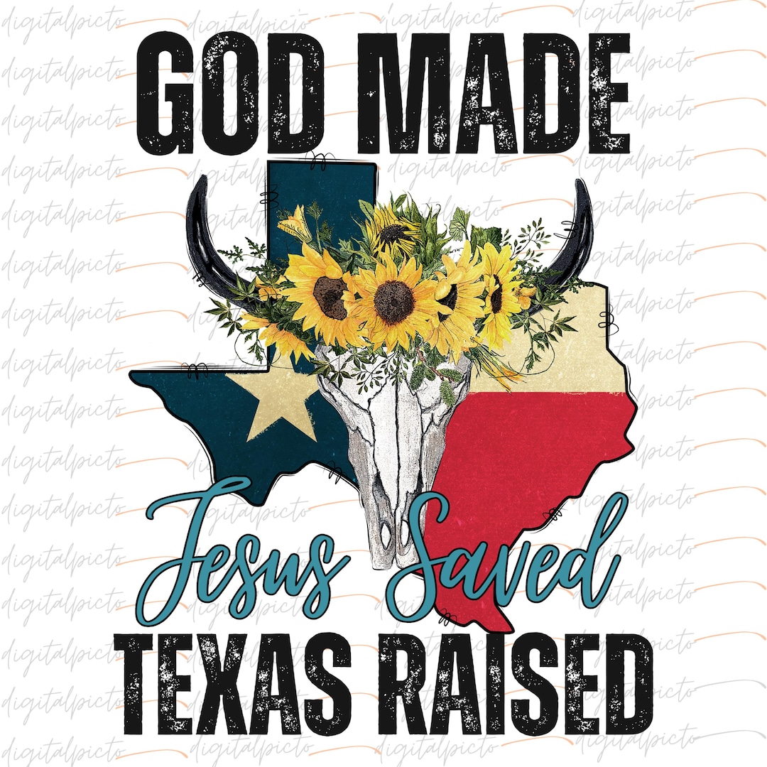 God Made, Jesus Saved, Texas Raised | Western Floral PNG Design - Etsy