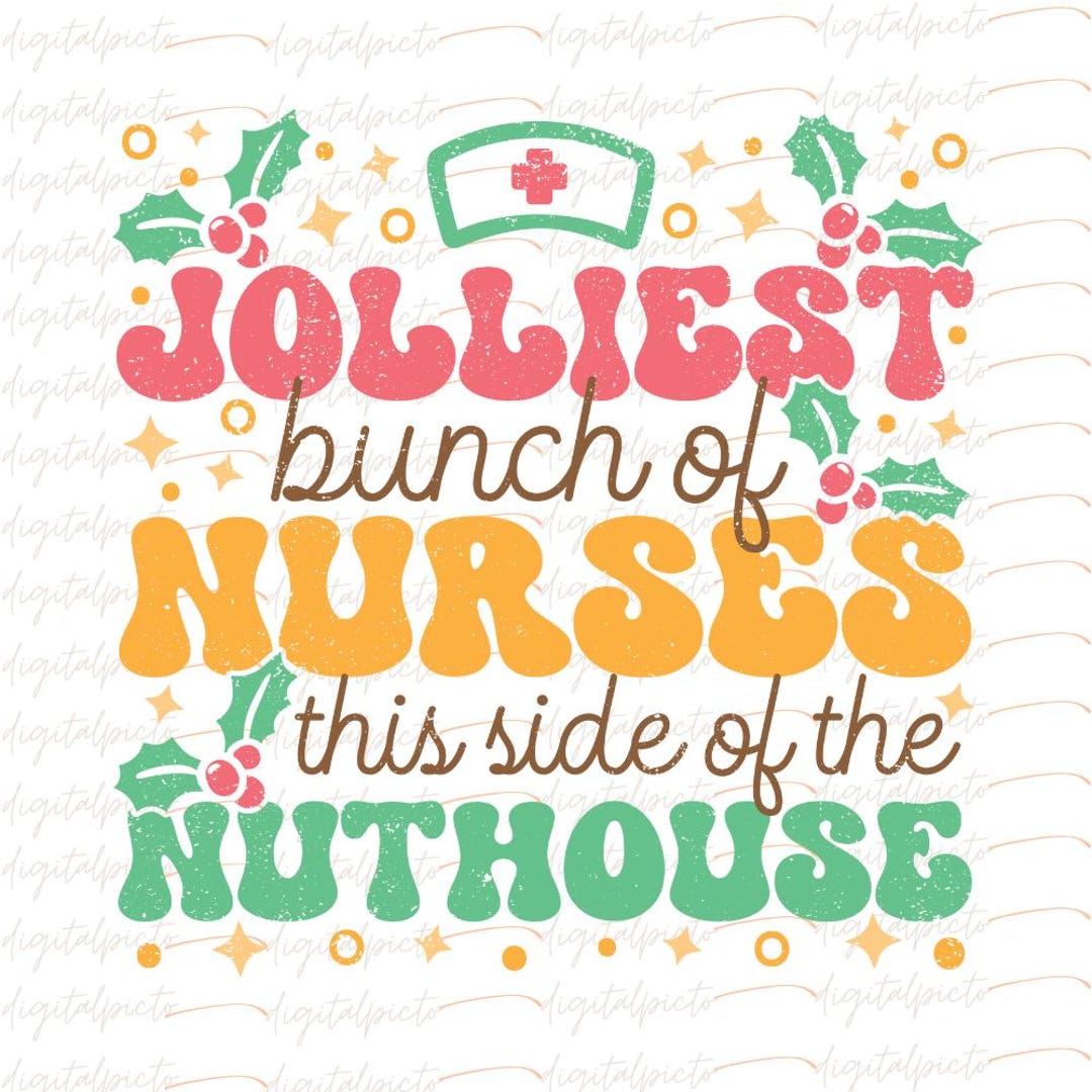 Jolliest Bunch of Nurses This Side of the Nuthouse PNG, Funny Nurse ...