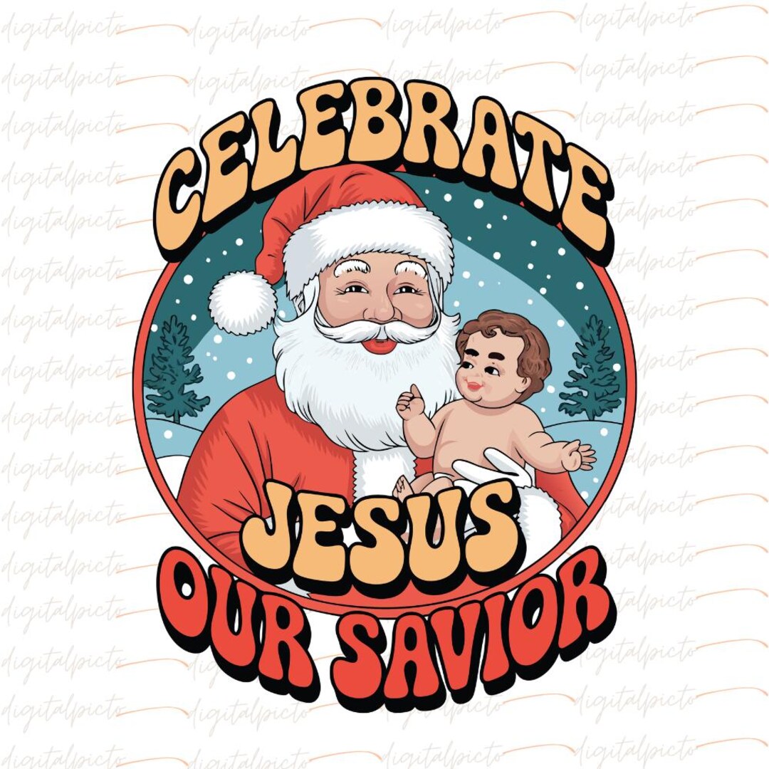 Celebrate Jesus Our Savior PNG | Santa and Baby Jesus Retro Christmas ...