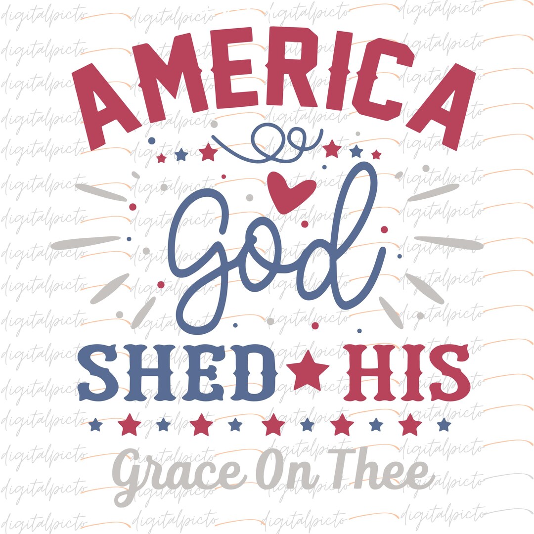 America God Shed His Grace PNG, Sublimation Clipart - Etsy