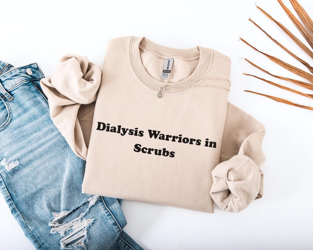Toughens Dialysis Nurse Sweatshirt, Nephrology Nursing Gift, Renal CKD ...
