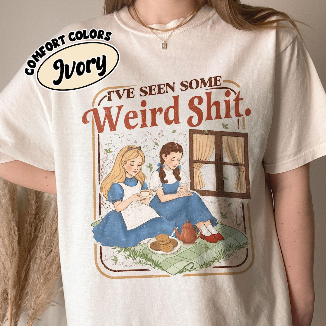 Weird Stuff Comfort Colors® Shirt, I've Seen Some Weird Shit. Novelty ...