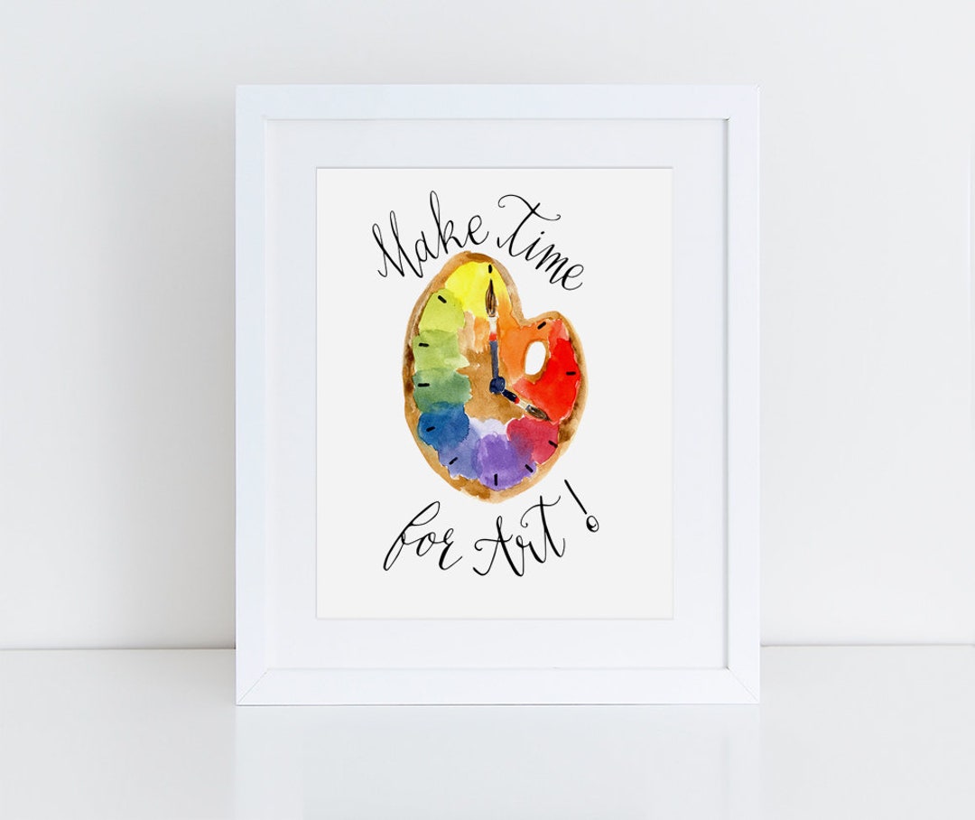 Make Time for Art, Art Quotes, Palette Art, Encouragement, Be Creative ...