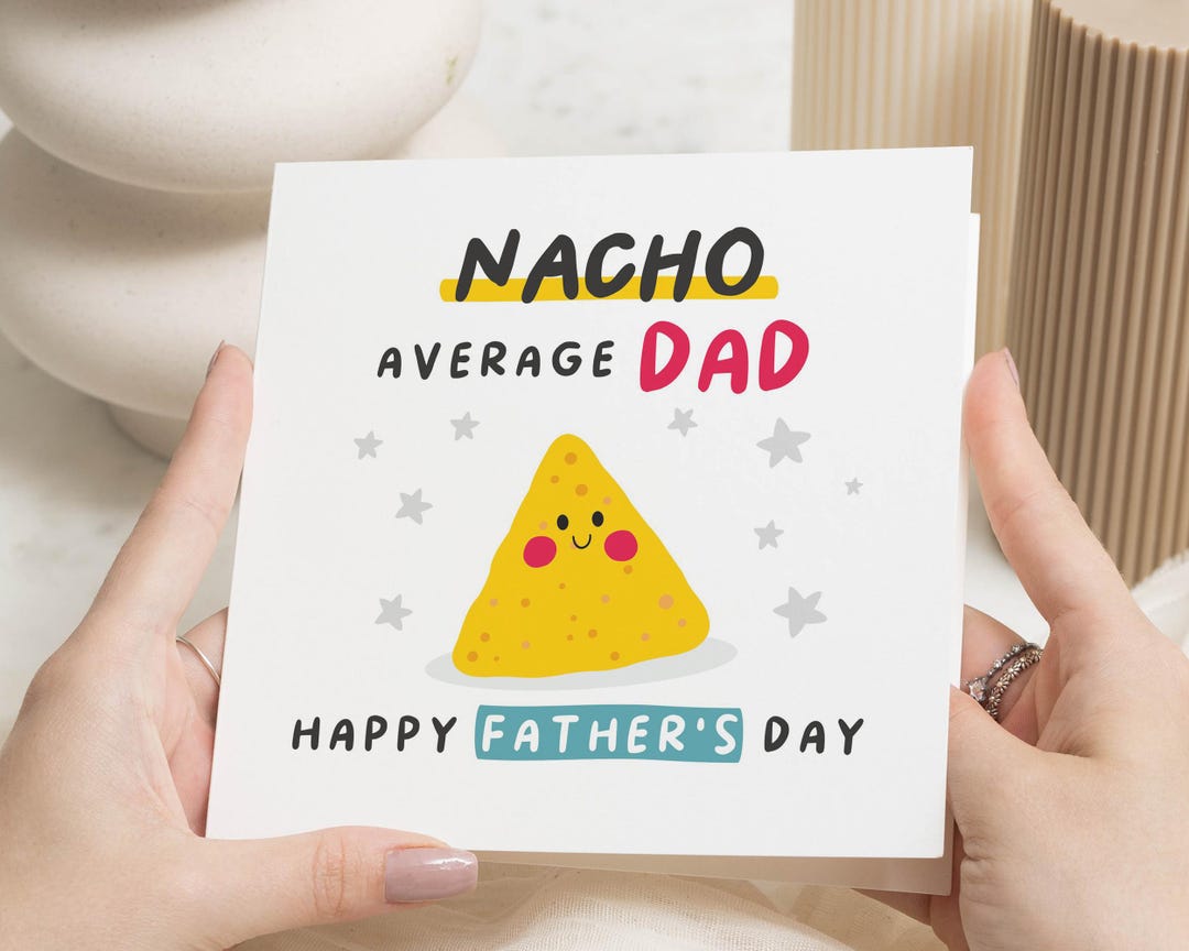 Funny Fathers Day Card, Nacho Average Dad Card, Fathers Day Card for ...