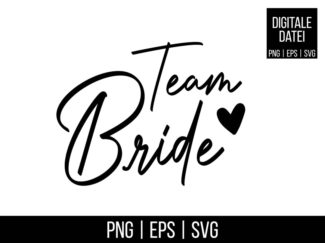 Plotter File | Team Bride | PNG | SVG | EPS | Digital File | for Direct ...
