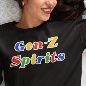 Colorful Typography, Gen-z Spirits Crewneck Sweatshirt, Unisex Fashion, Gift for Gen Z, Perfect ...