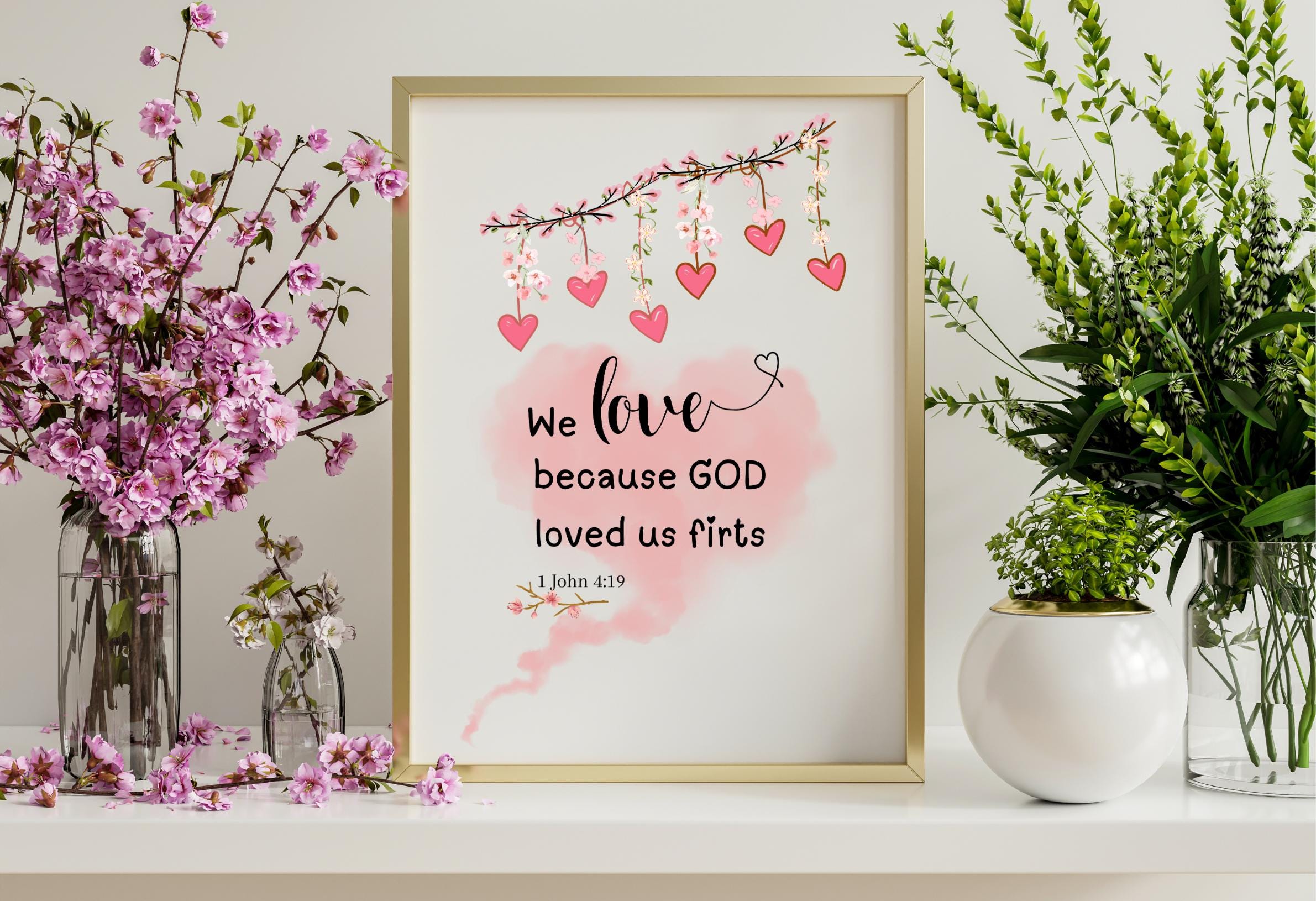 1 John 4:19, Love Bible Verse, Digital Art Download, Printable Download ...