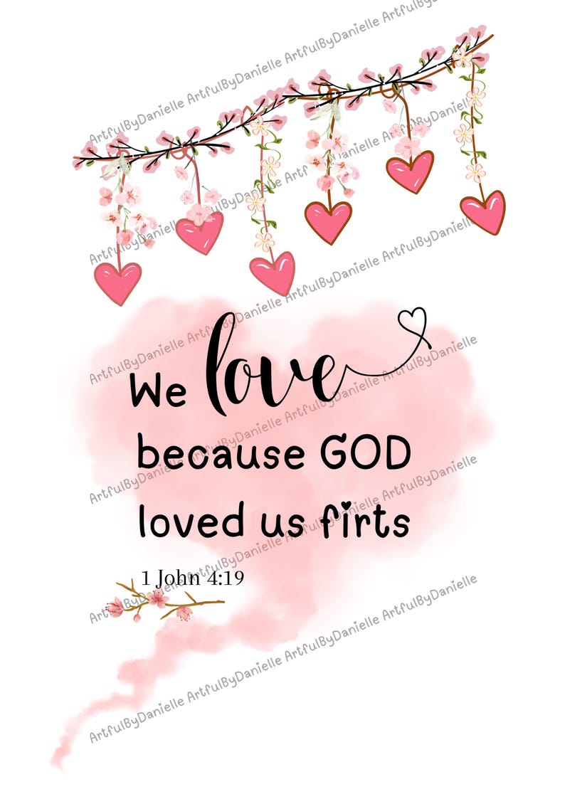 1 John 4:19, Love Bible Verse, Digital Art Download, Printable Download ...