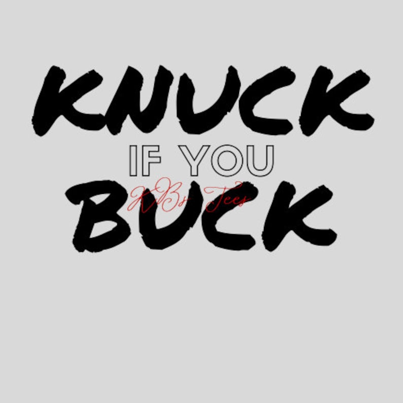 Knuck If You Buck Png - Etsy