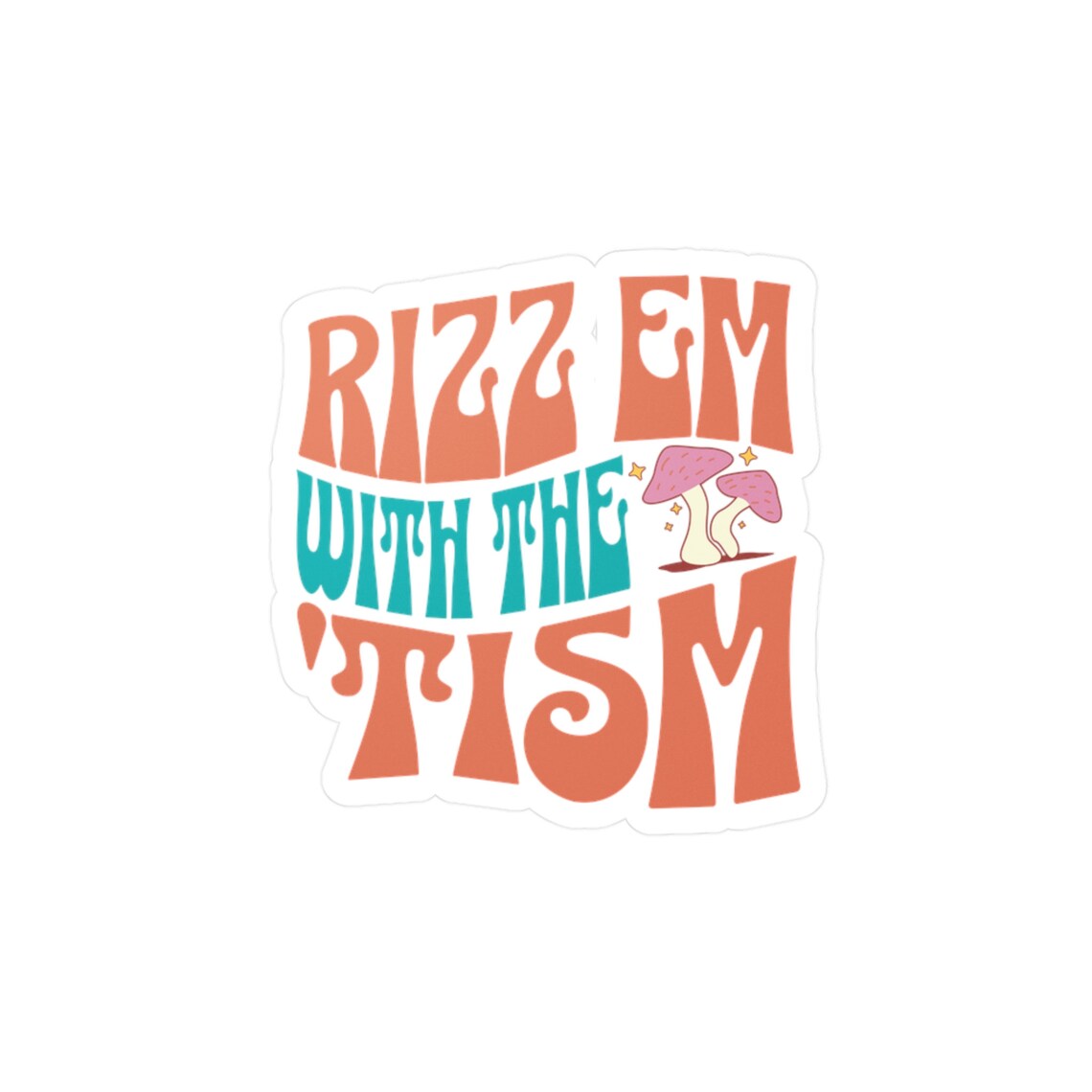 Rizz Em With the Tism Neurodivergent Stickers, Autism Awareness, ASD ...