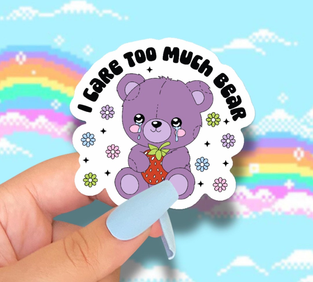 I Care Too Much Bear Sticker - Etsy