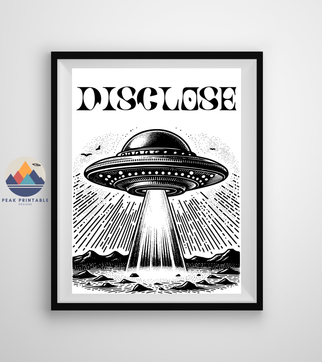 DISCLOSE UFO- Alien Spaceship Wall Art, Disclosure, Space Poster ...