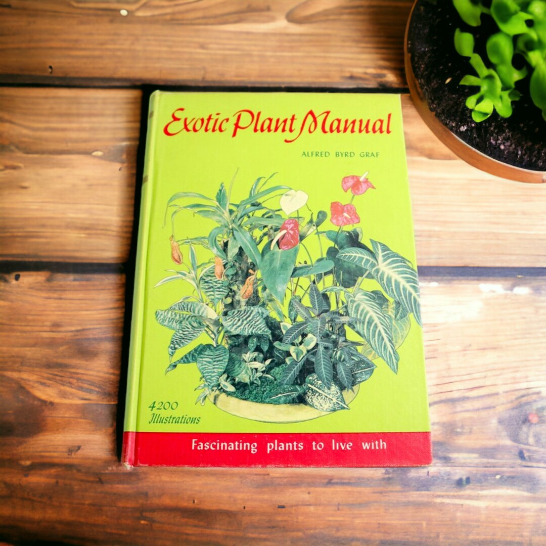 Exotic Plant Manual Fascinating Plants to Live With 1978 Vintage ...